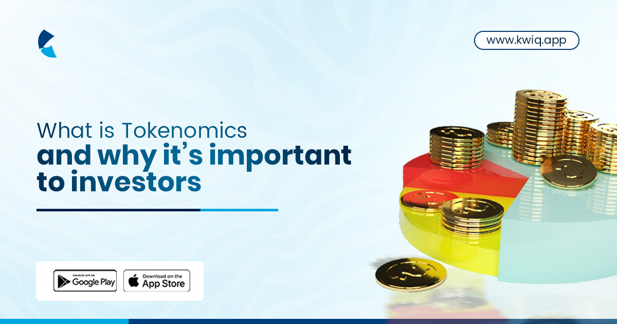 What is Tokenomics and Why It’s Important for Investors - kwiq