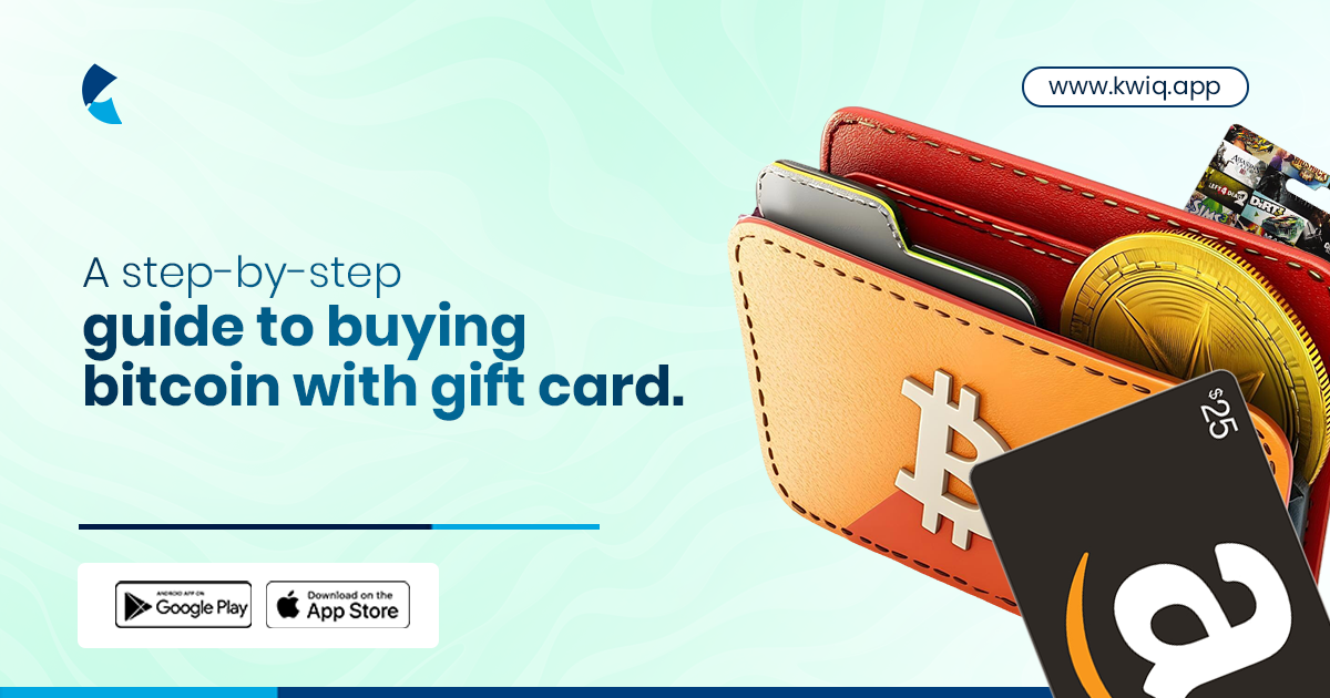 A Step-by-Step Guide To Buying Bitcoin With Gift Card - kwiq
